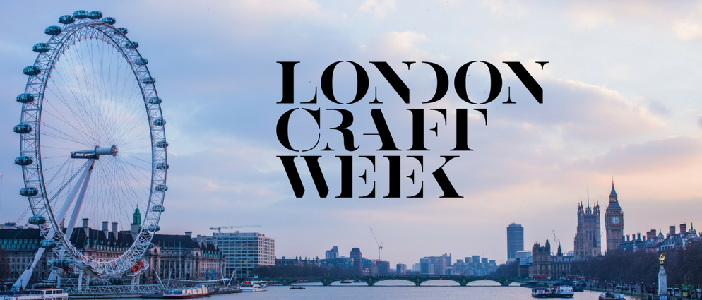 Have You Heard? London Craft Week Is About to Begin!
