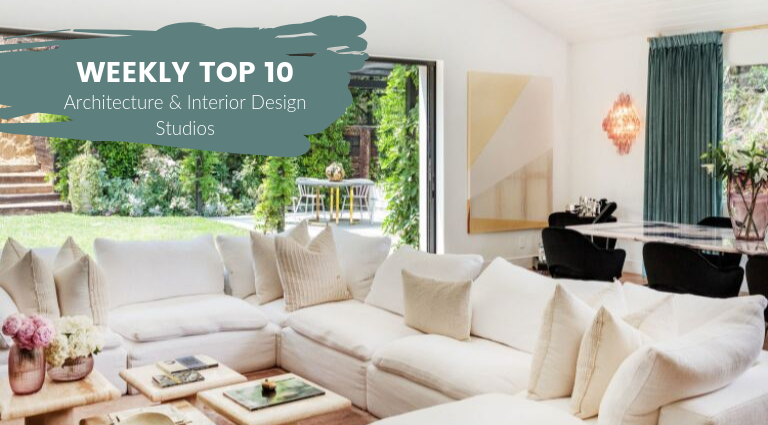 Weekly Top 10: The Best Architecture Studios and Interior Design Firms