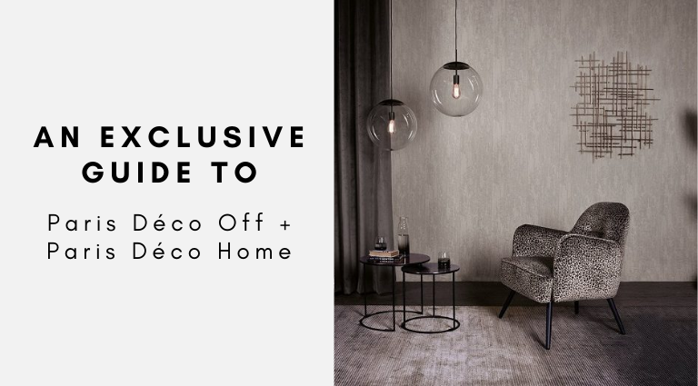 Paris Déco Off + Paris Déco Home: An Exclusive Guide