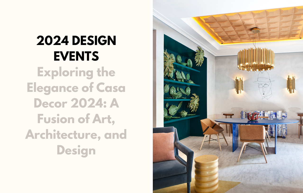 Exploring the Elegance of Casa Decor 2024: A Fusion of Art, Architectu
